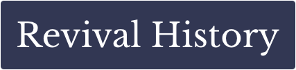 RevivalHistory.com | Build Your Christian Faith – Revival History